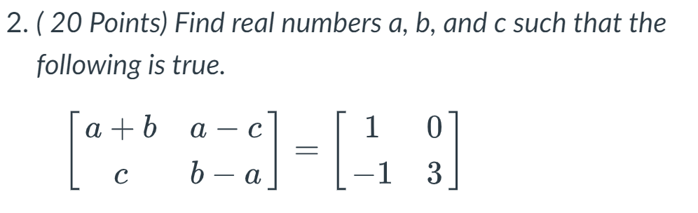 Solved ( 20 ﻿Points) ﻿Find real numbers a,b, ﻿and c ﻿such | Chegg.com