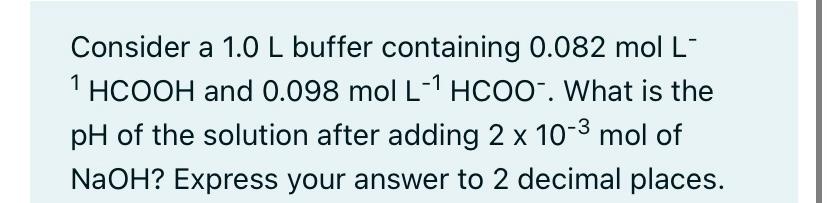 Solved Consider a 1.0 L buffer containing 0.082 mol L− | Chegg.com