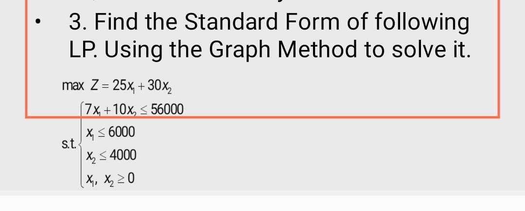 Solved 3. Find the Standard Form of following LP. Using the | Chegg.com