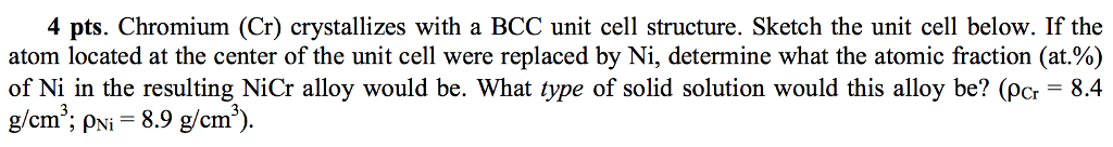 Solved 4 pts. Chromium (Cr) crystallizes with a BCC unit | Chegg.com