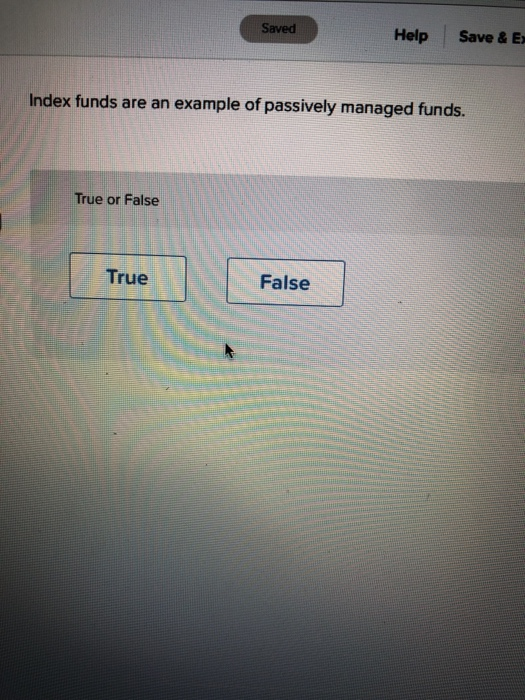 Solved Saved Save & Ex Help Index funds are an example of | Chegg.com