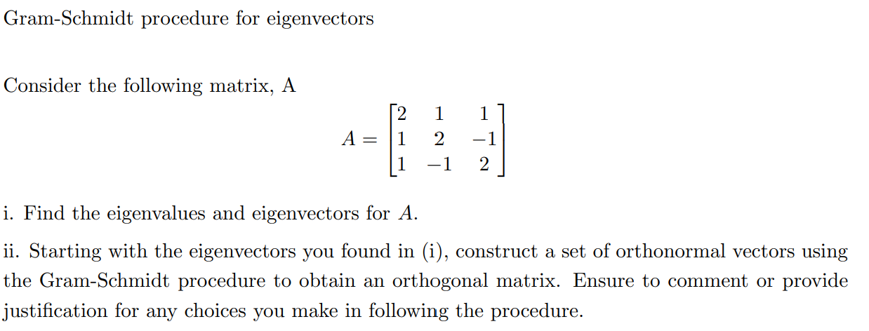 Solved Gram-Schmidt procedure for eigenvectors Consider the | Chegg.com