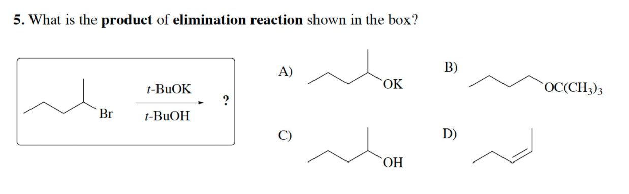 Solved 5. What is the product of elimination reaction shown | Chegg.com
