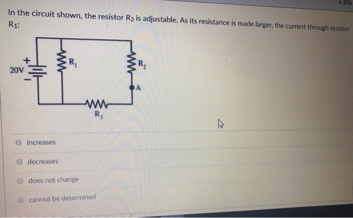 Solved 1 pts In the circuit shown, the resistor R2 is | Chegg.com