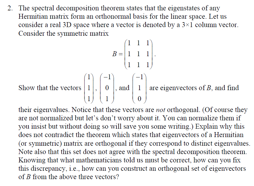 Solved 2. The spectral decomposition theorem states that the | Chegg.com