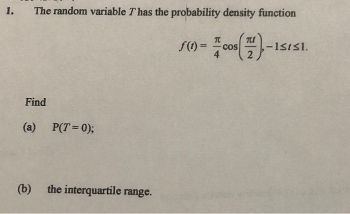 Solved The random variable T has the probability density | Chegg.com