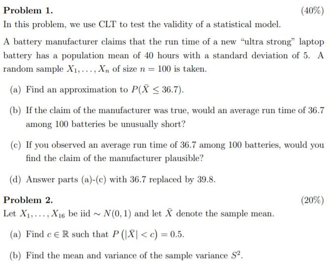 Solved Problem 1. (40%) In this problem, we use CLT to test | Chegg.com