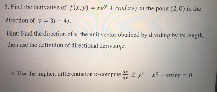 Solved = 3. Find the derivative of f(x, y) = xey + cos(xy) | Chegg.com