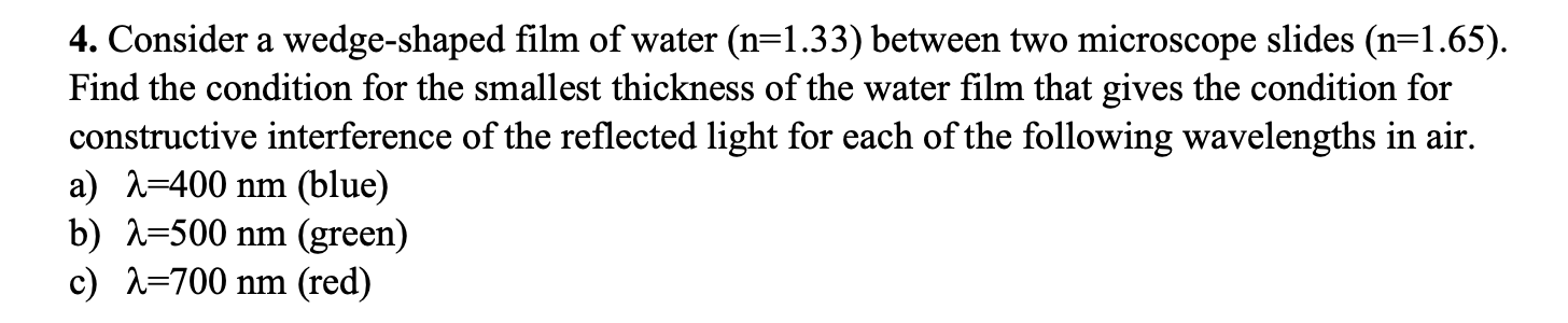 Solved Consider a wedge-shaped film of water (n=1.33) | Chegg.com