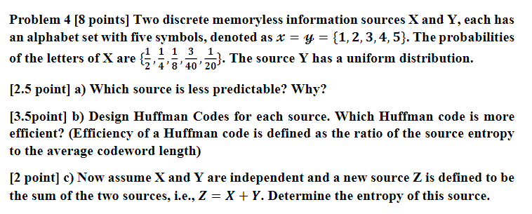 Solved Problem 4 [8 points] Two discrete memoryless | Chegg.com