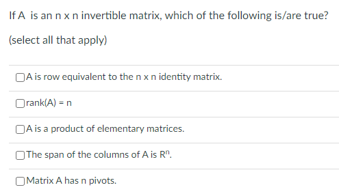Solved If A is an n×n invertible matrix, which of the | Chegg.com