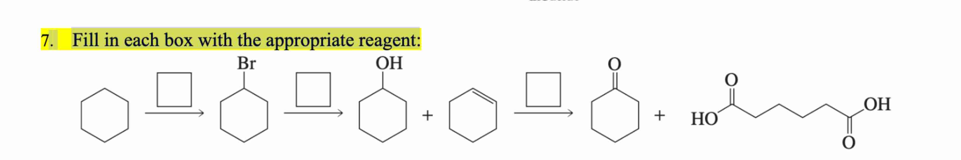 Solved 7. ﻿Fill in each box with the appropriate reagent: | Chegg.com