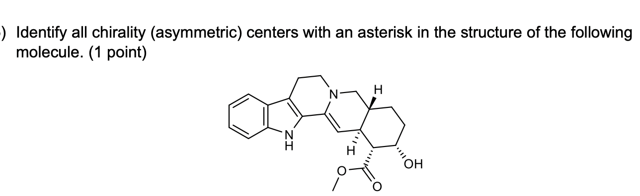 Solved Identify all chirality (asymmetric) centers with an | Chegg.com