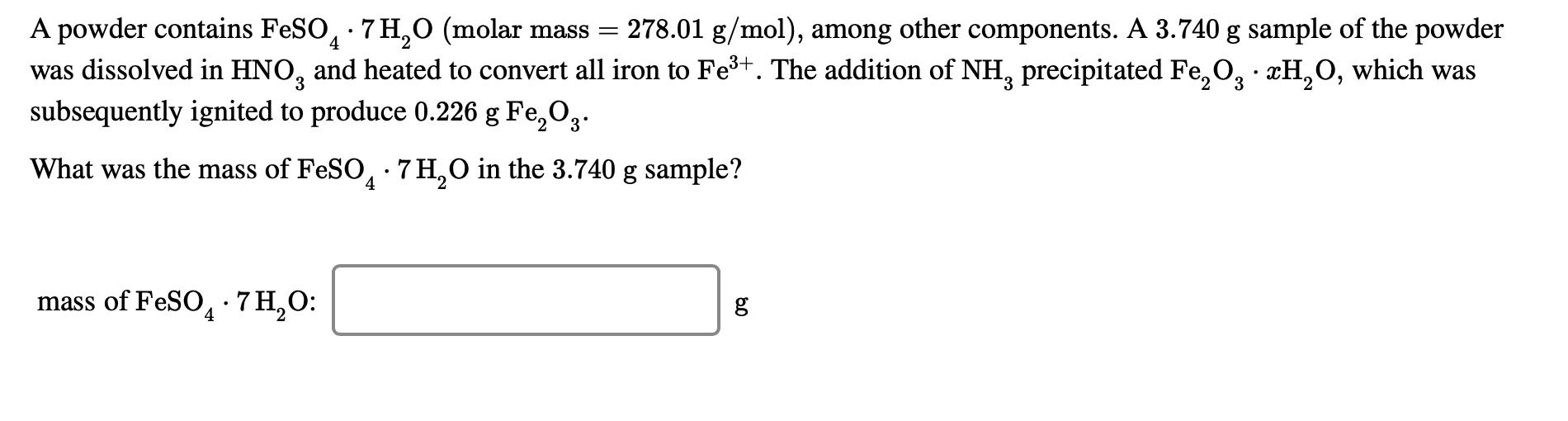 Solved A powder contains FeSO2 - 7H,O (molar mass = 278.01 | Chegg.com