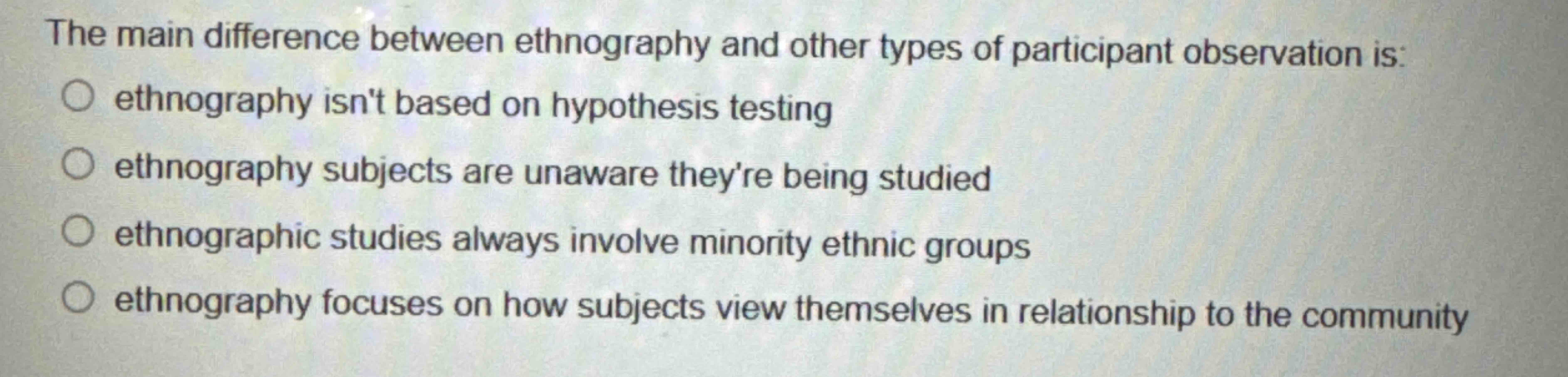 Solved The main difference between ethnography and other | Chegg.com