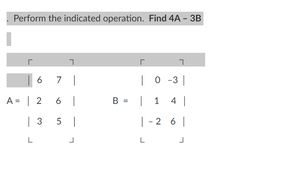 Solved Perform the indicated operation. Find 4A−3B | Chegg.com