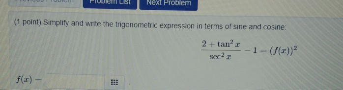 Solved Tobieln ListNext Problem 1 point) Simplify and write | Chegg.com