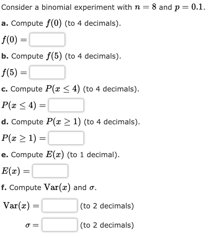 Solved Consider a binomial experiment with n=8 ﻿and p=0.1.a. | Chegg.com