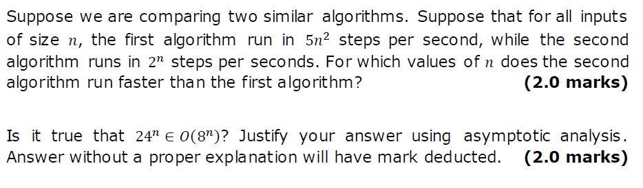 Solved Suppose we are comparing two similar algorithms. | Chegg.com
