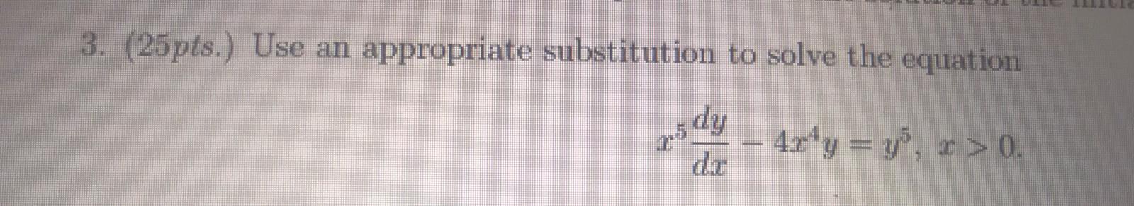 Solved 3. (25pts.) Use an appropriate substitution to solve | Chegg.com
