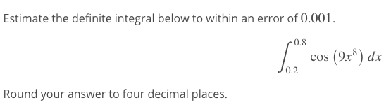 Solved Estimate the definite integral below to within an | Chegg.com