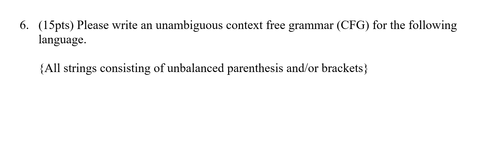 Solved 6. (15pts) Please write an unambiguous context free | Chegg.com