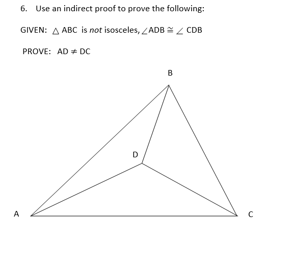 Solved 6. Use an indirect proof to prove the following: | Chegg.com