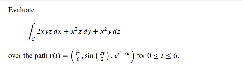 Solved Evaluate ∫c2xyzdx X2zdy X2ydz Over The Path