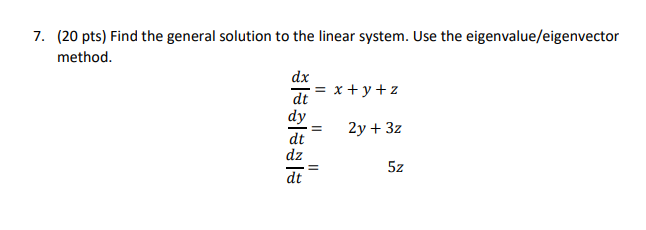 Solved 7. (20 pts) Find the general solution to the linear | Chegg.com