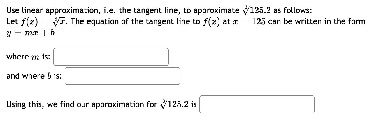 Solved Use linear approximation, i.e. the tangent line, to | Chegg.com
