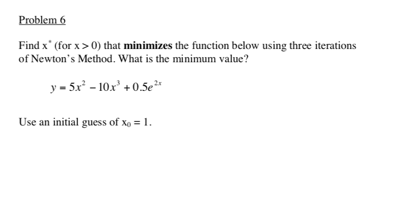 Solved Problem 6 Find x (for x> 0) that minimizes the | Chegg.com