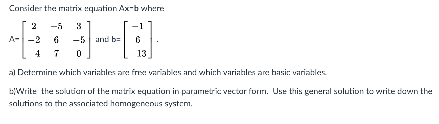 Solved Consider the matrix equation Ax=b where 2 -5 1 A= -2 | Chegg.com