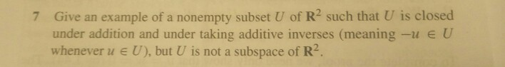 Solved Give an example of a nonempty subset U of R2 such | Chegg.com
