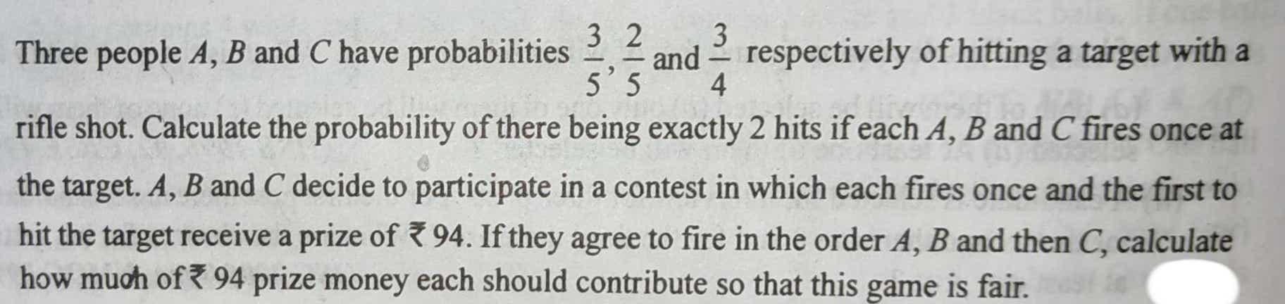 Solved 3 2 3 Three people A, B and C have probabilities 3 | Chegg.com