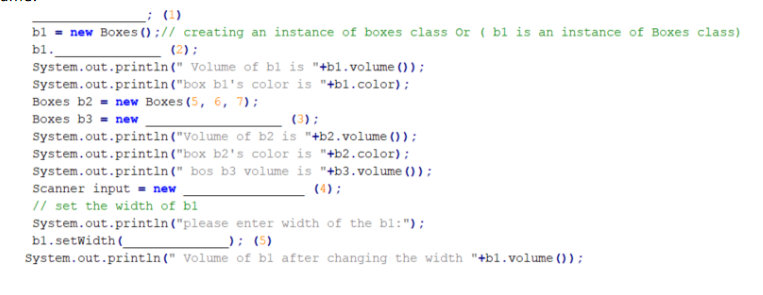 ; (1) b1 = new Boxes(); // creating an instance of | Chegg.com