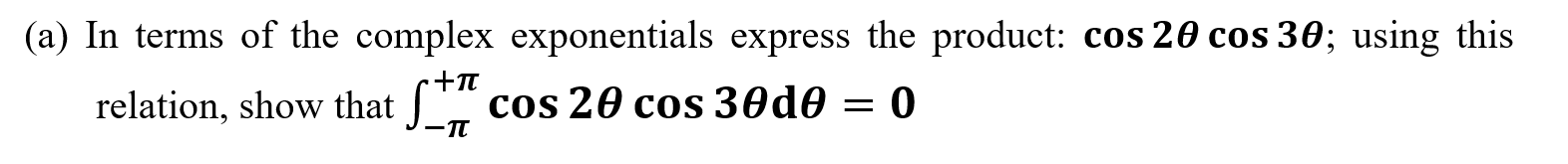 Solved (a) In terms of the complex exponentials express the | Chegg.com