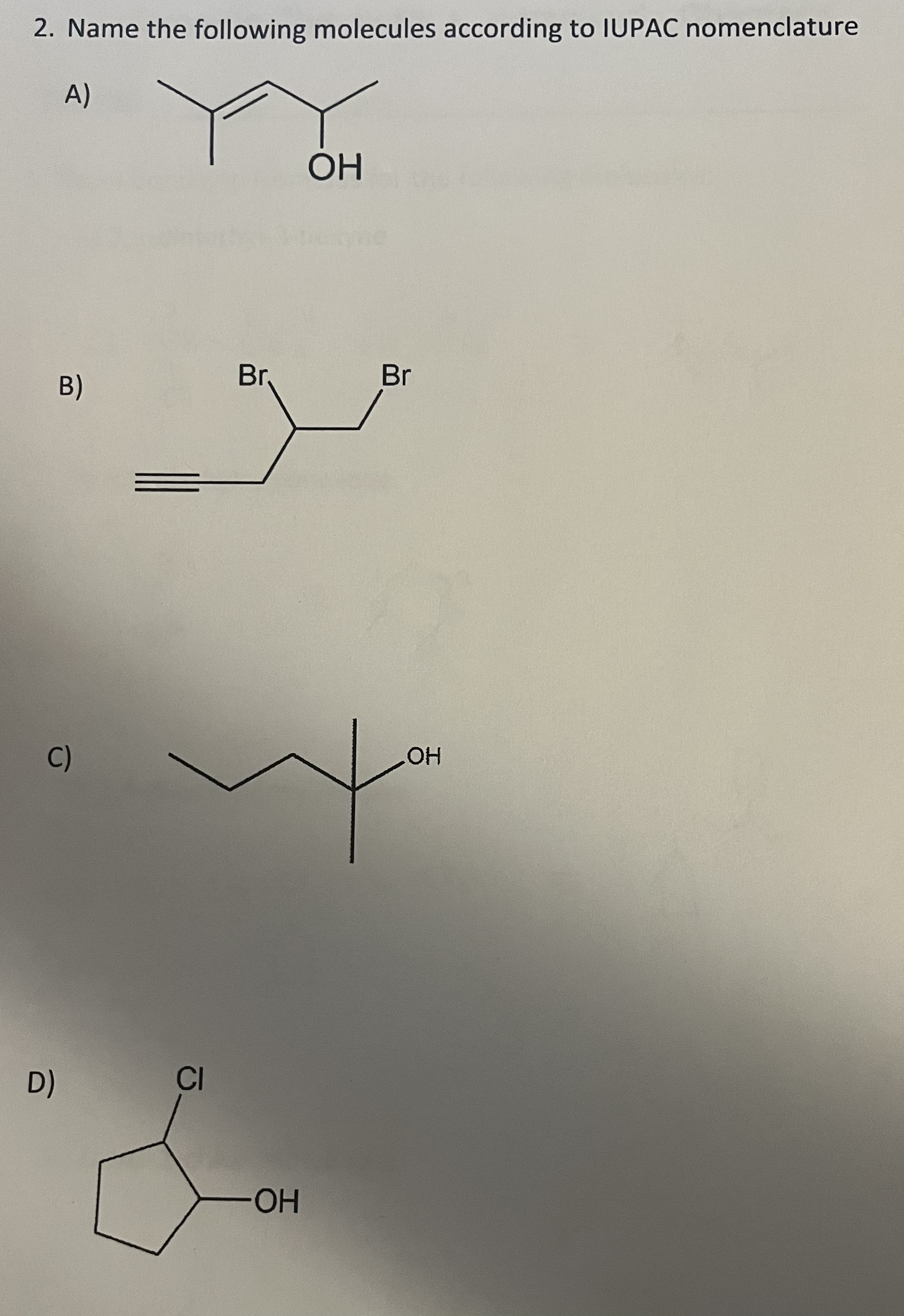 Solved 2. Name the following molecules according to IUPAC | Chegg.com
