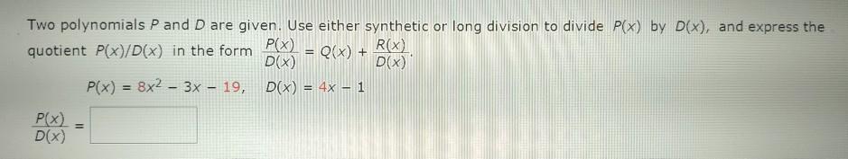 Solved Two polynomials P and D are given. Use either | Chegg.com