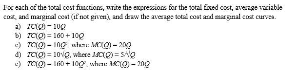 Solved For each of the total cost functions, write the | Chegg.com