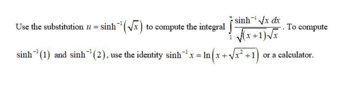 Solved sinh-x dx To compute Use the substitution u = sinh" | Chegg.com