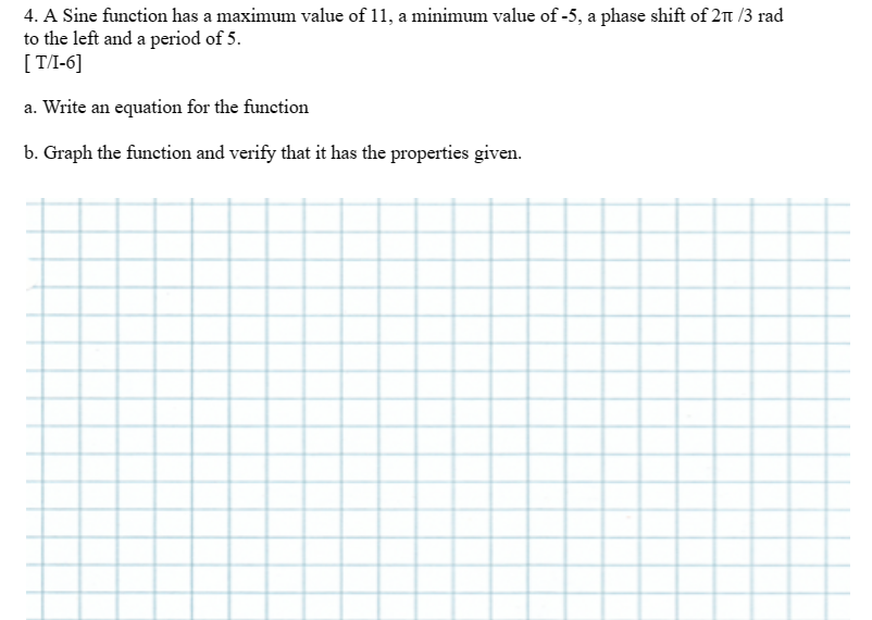 Solved 4. A Sine function has a maximum value of 11 , a | Chegg.com