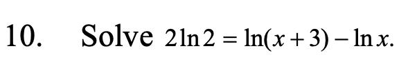 Solved 2ln2=ln(x+3)−lnx | Chegg.com