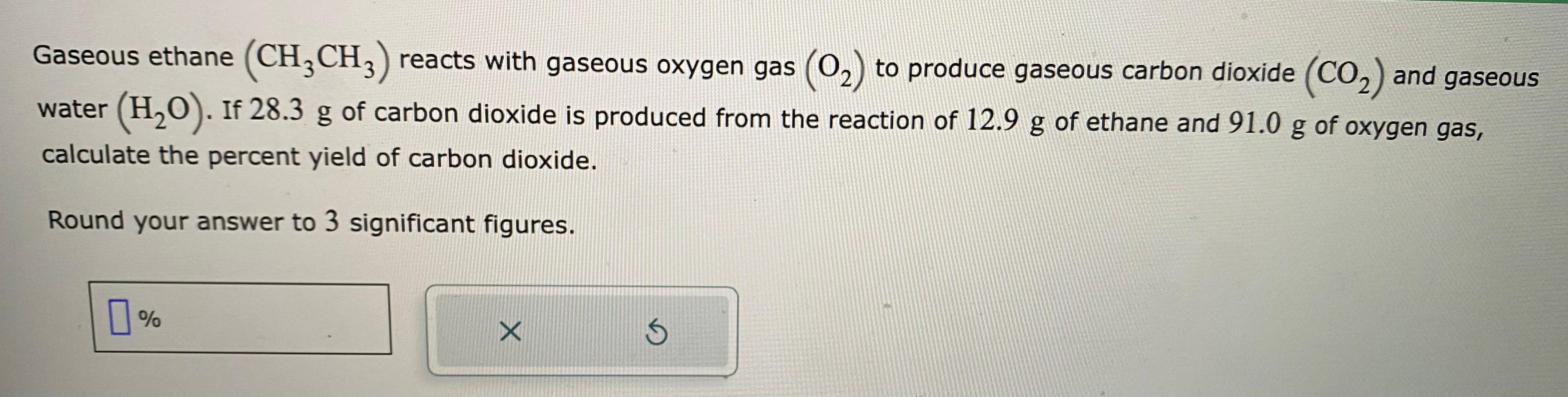 Solved Gaseous ethane (CH3CH3) reacts with gaseous oxygen | Chegg.com