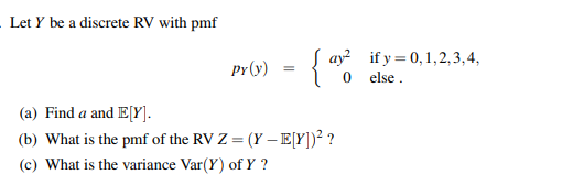 Solved Let Y be a discrete RV with pmf p)a ay ify 0,1,2,3,4, | Chegg.com
