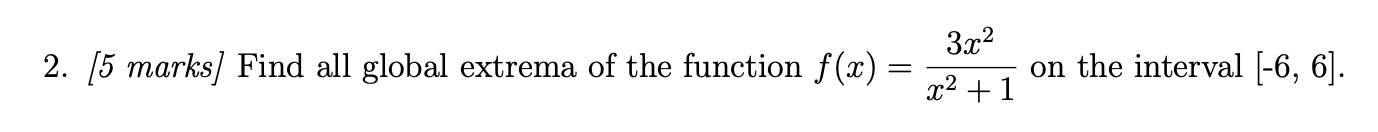 Solved 2. [5 marks] Find all global extrema of the function | Chegg.com