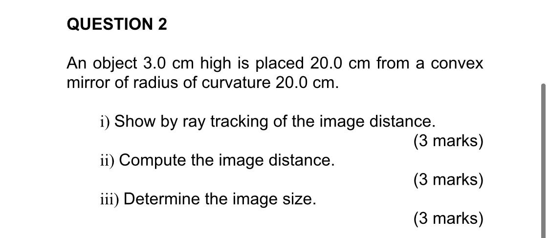 Solved QUESTION 2 An object 3.0 cm high is placed 20.0 cm | Chegg.com