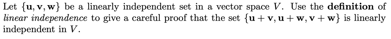 Solved helpLet {u,v,w} ﻿be a linearly independent set in a | Chegg.com