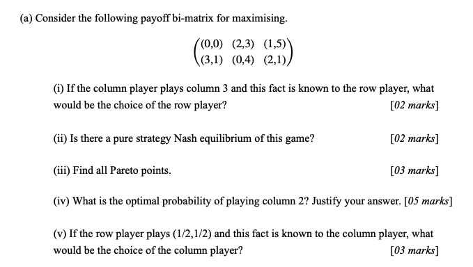 Solved (a) Consider the following payoff bi-matrix for | Chegg.com