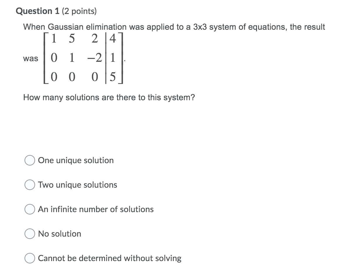 Solved Question 1 (2 points) When Gaussian elimination was | Chegg.com