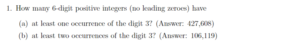 Solved 1. How many 6-digit positive integers (no leading | Chegg.com